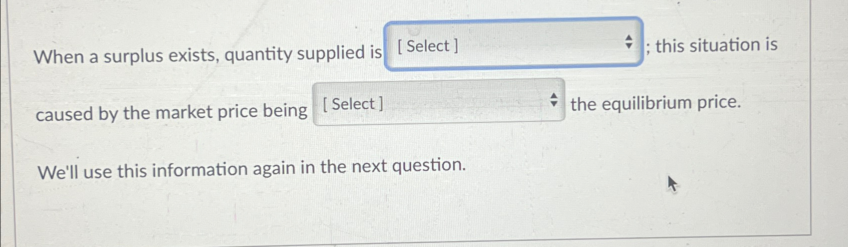 Solved When a surplus exists, quantity supplied is ; this | Chegg.com