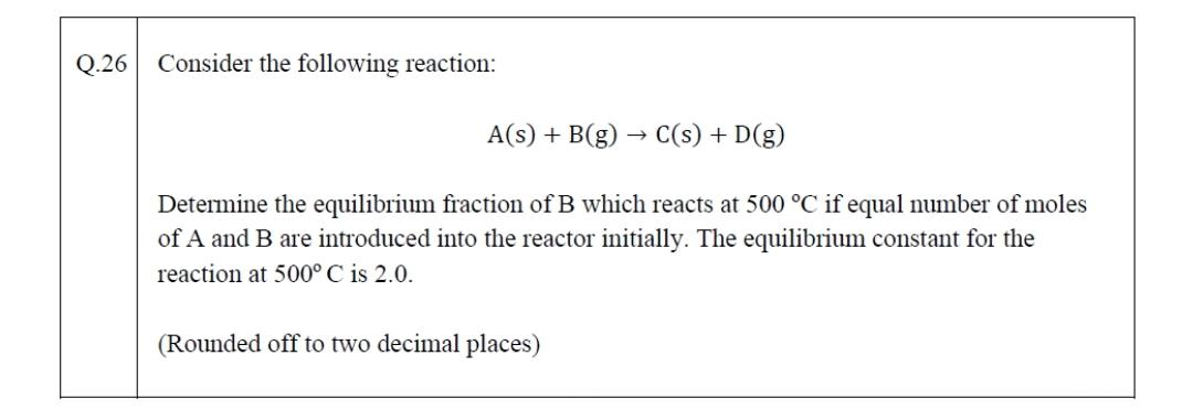 Solved Q.26 ﻿Consider the following reaction:A(s) + ﻿B(g) -> | Chegg.com