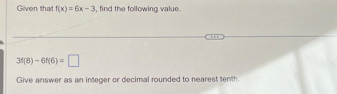 Solved Given that f(x)=6x-3, ﻿find the following | Chegg.com