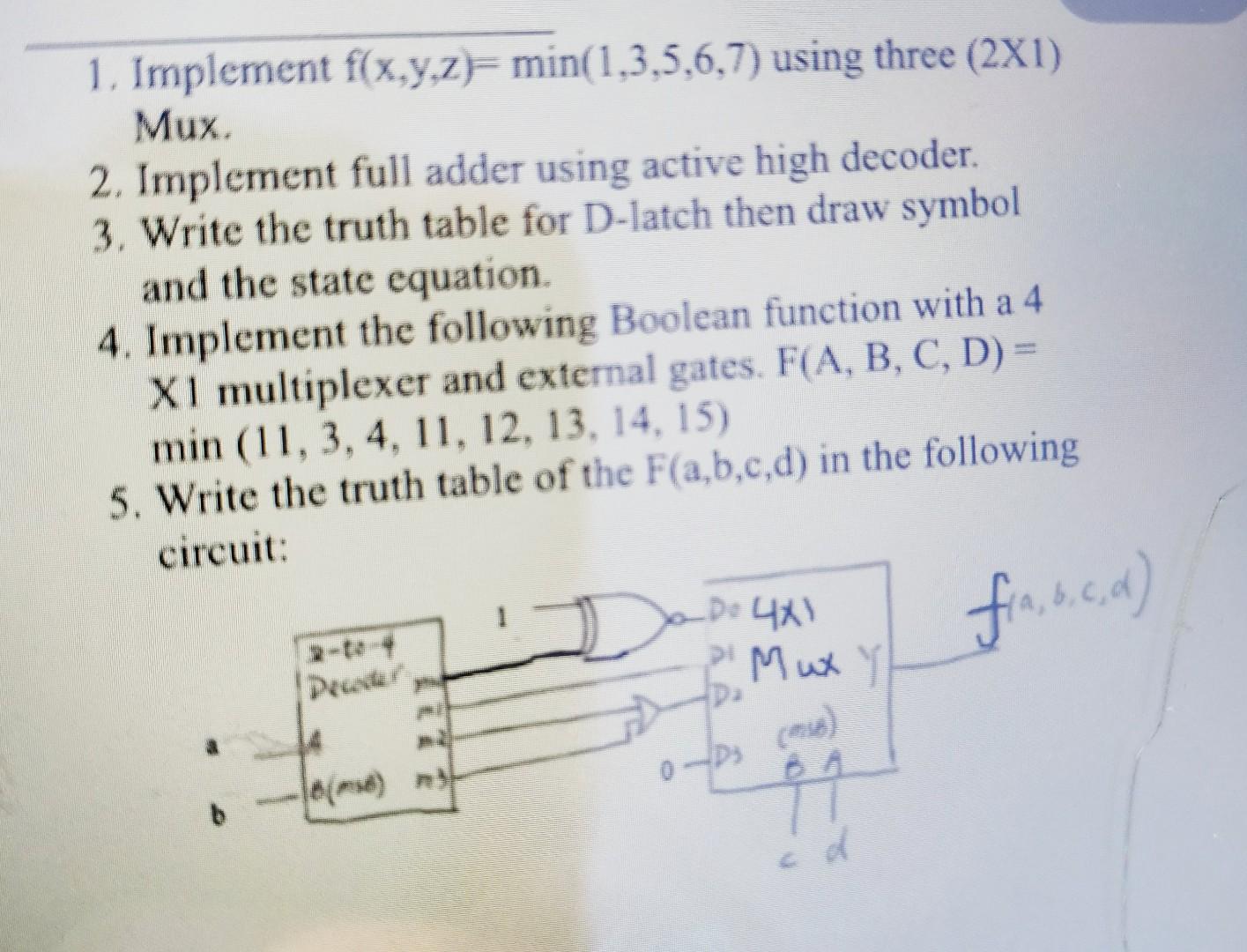 Solved 1. Implement f(x,y,z)-min(1,3,5,6,7) using three | Chegg.com