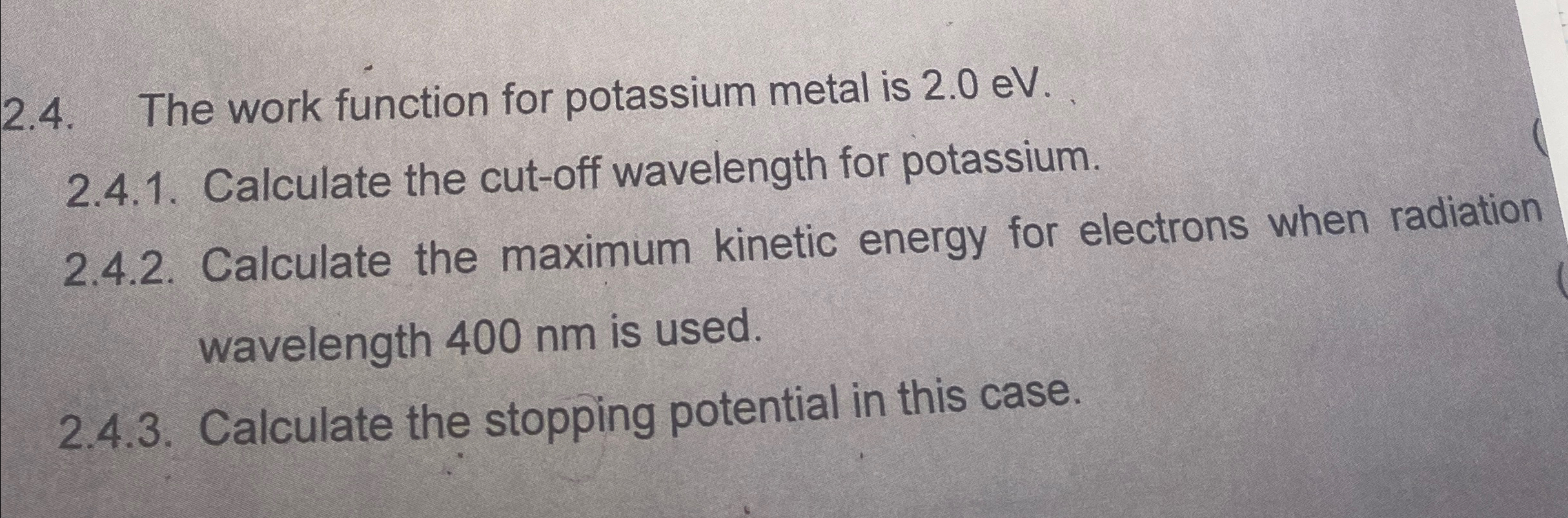 Solved 2.4. ﻿The work function for potassium metal is | Chegg.com