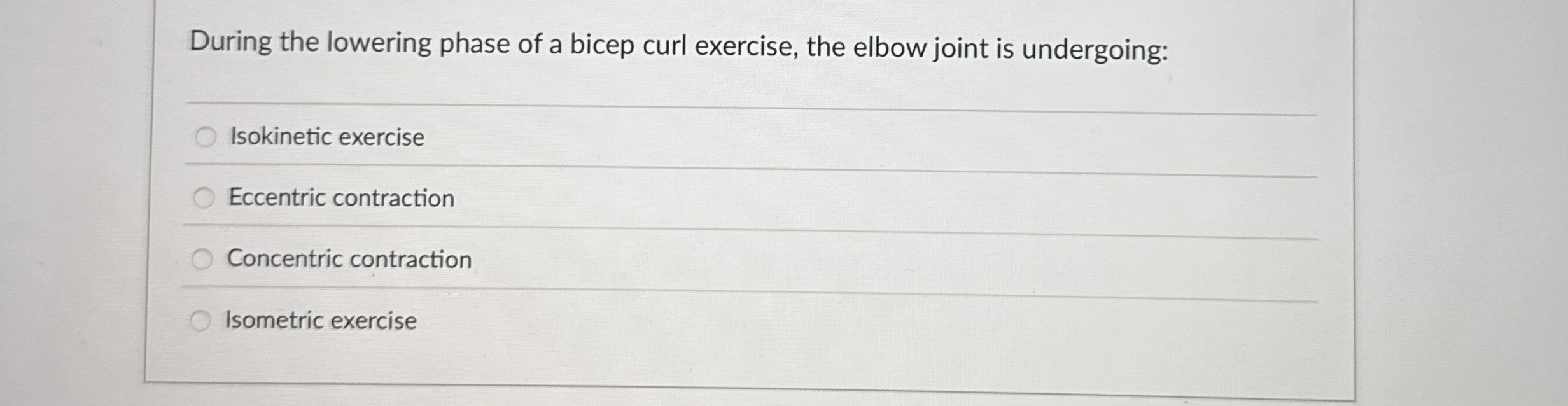 Solved During the lowering phase of a bicep curl exercise, | Chegg.com