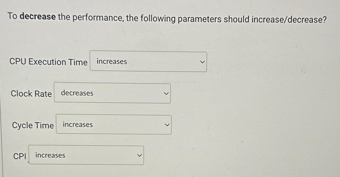 Solved To decrease the performance, the following parameters | Chegg.com