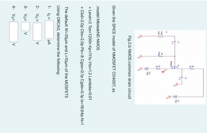 Solved Fig.2.b NMOS common drain circuit Given the SPICE | Chegg.com