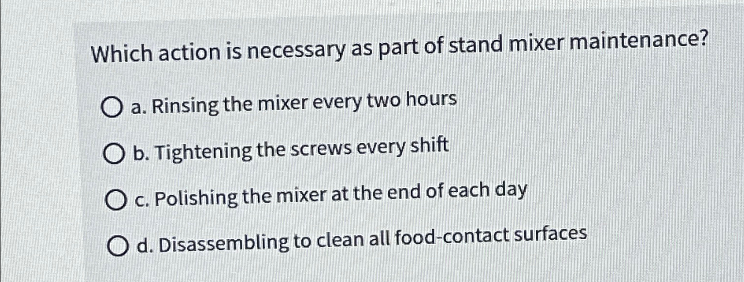 Solved Which action is necessary as part of stand mixer | Chegg.com