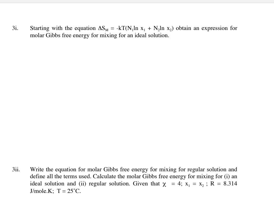 Solved i. Starting with the equation ΔSM=−kT(N1lnx1+N2lnx2) | Chegg.com
