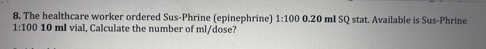 8. The healthcare worker ordered Sus-Phrine | Chegg.com