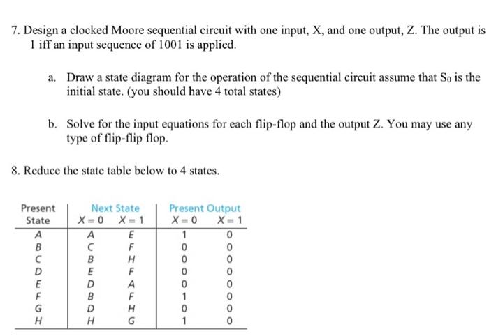 Solved 7. Design a clocked Moore sequential circuit with one | Chegg.com