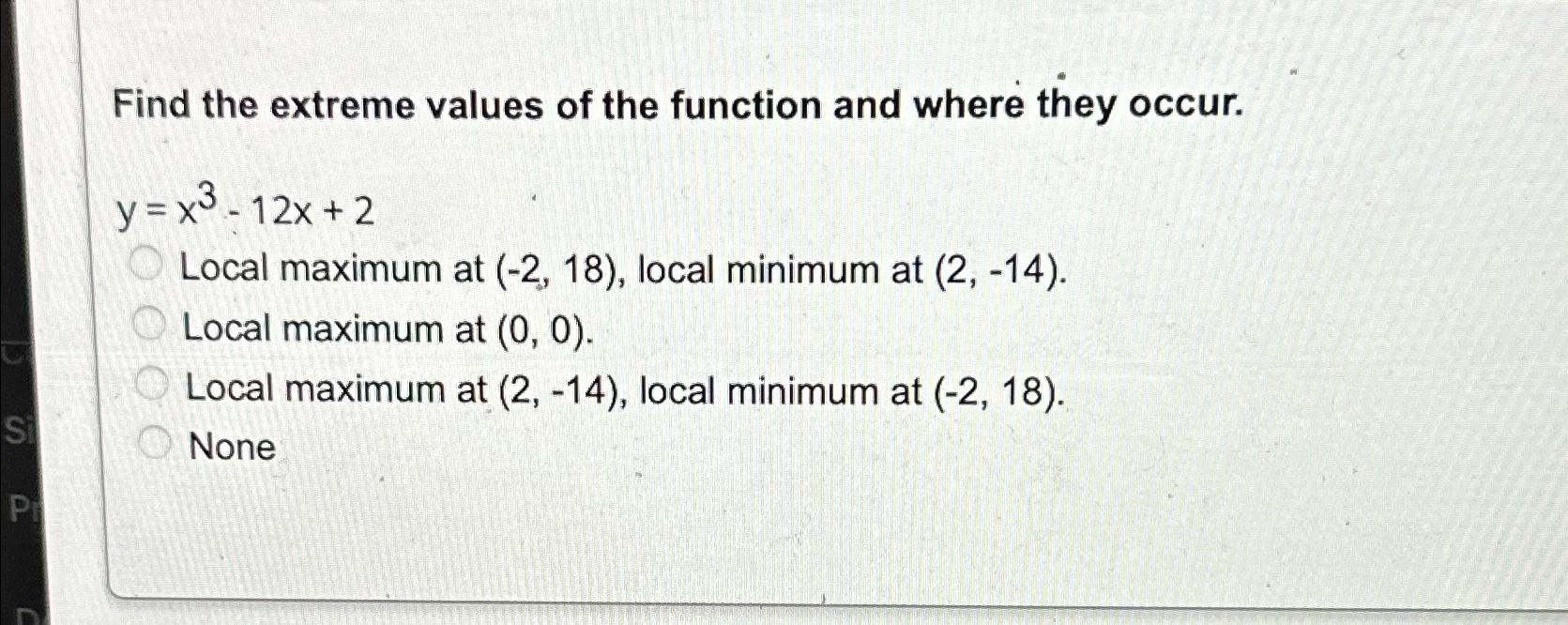 Solved Find the extreme values of the function and where | Chegg.com