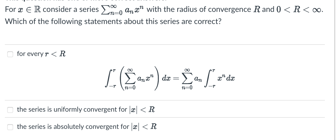 Solved For xinR consider a series ∑n=0∞anxn ﻿with the radius | Chegg.com