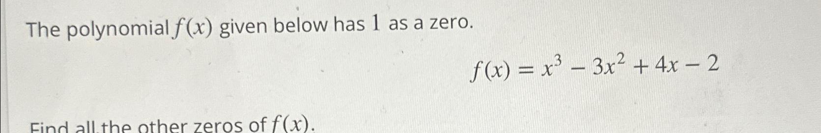 Solved The polynomial f(x) ﻿given below has 1 ﻿as a | Chegg.com