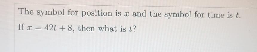 Solved The symbol for position is x ﻿and the symbol for time | Chegg.com