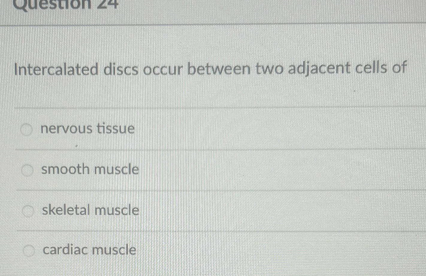Intercalated discs occur between two adjacent cells | Chegg.com