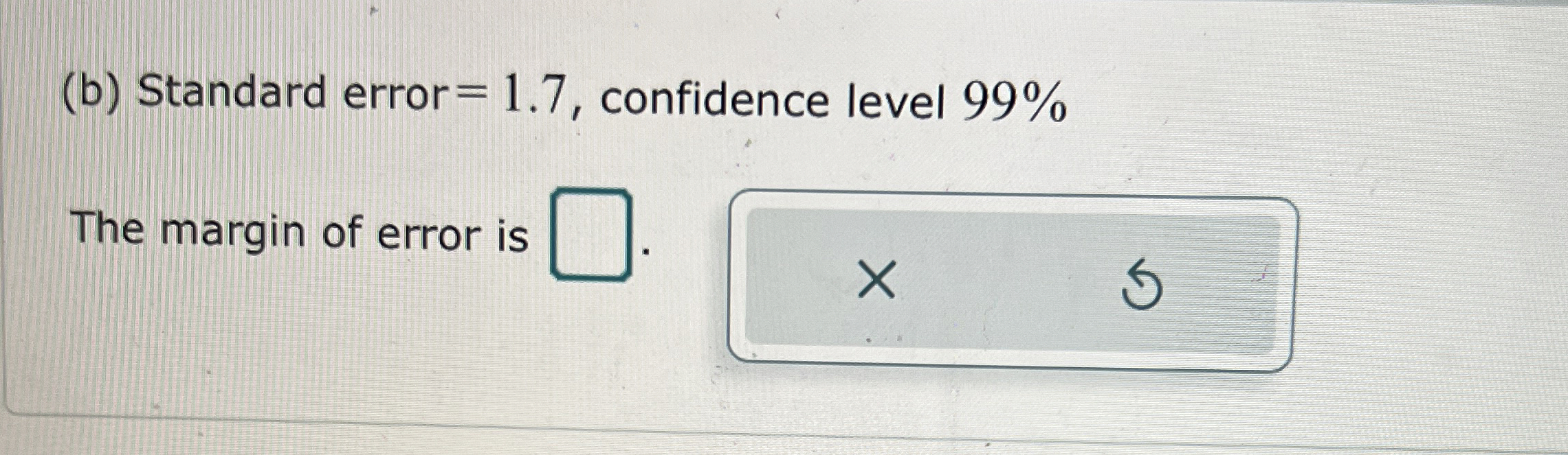 (b) ﻿Standard error =1.7, ﻿confidence level 99%The | Chegg.com