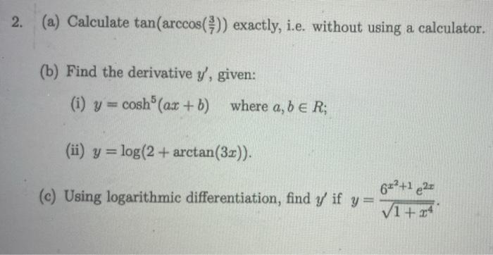 Solved (a) Calculate tan(arccos(73)) exactly, i.e. without | Chegg.com