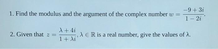 Solved 1. Find the modulus and the argument of the complex | Chegg.com