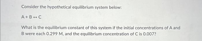Solved Consider the hypothetical equilibrium system below: | Chegg.com