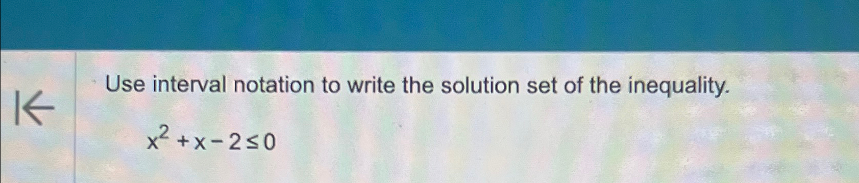 Solved Use interval notation to write the solution set of | Chegg.com
