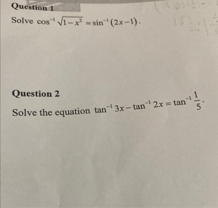 Solved Solve cos−11−x2=sin−1(2x−1) Question 2 Solve the | Chegg.com