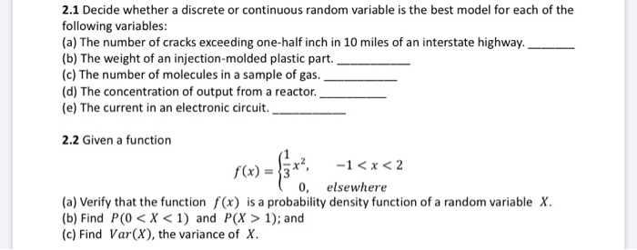 Solved 2.1 Decide whether a discrete or continuous random | Chegg.com