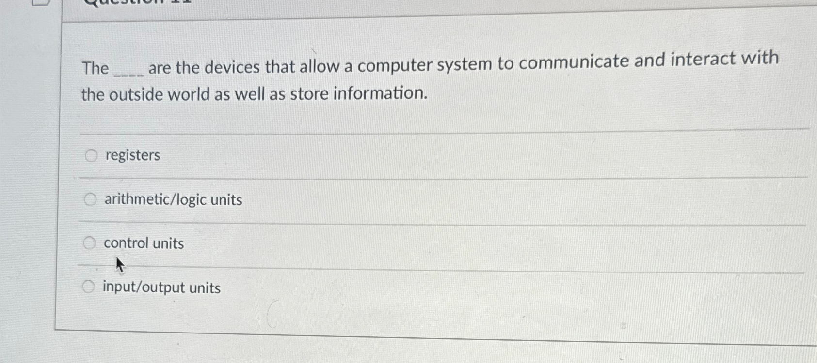 Solved The are the devices that allow a computer system to | Chegg.com
