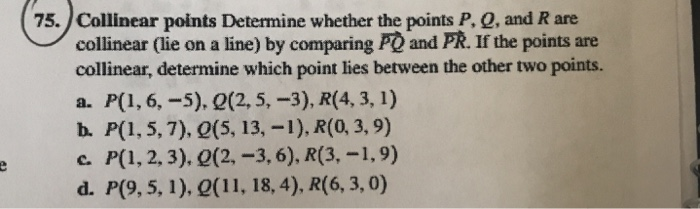 Solved Collinear points Determine whether the points P, Q, | Chegg.com