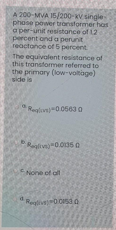 Solved A 200-MVA 15/200-kV single- phase power transformer | Chegg.com