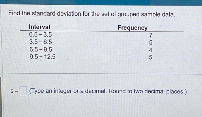 Solved Find the standard deviation for the set of grouped | Chegg.com