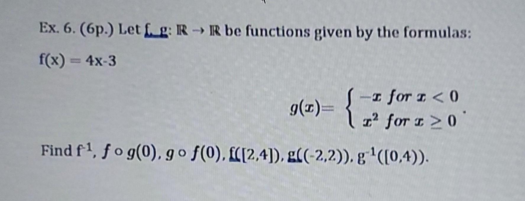 Solved Ex. 6. (6p.) Let f,R:R→R be functions given by the | Chegg.com