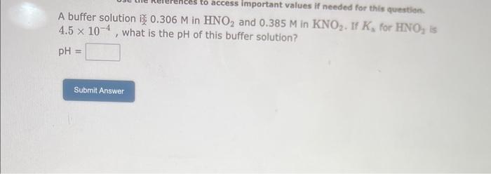 Solved A buffer solution in 0.306M in HNO2 and 0.385M in | Chegg.com