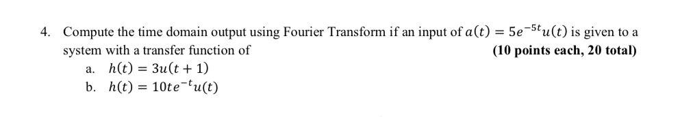 Solved Compute the time domain output using Fourier | Chegg.com