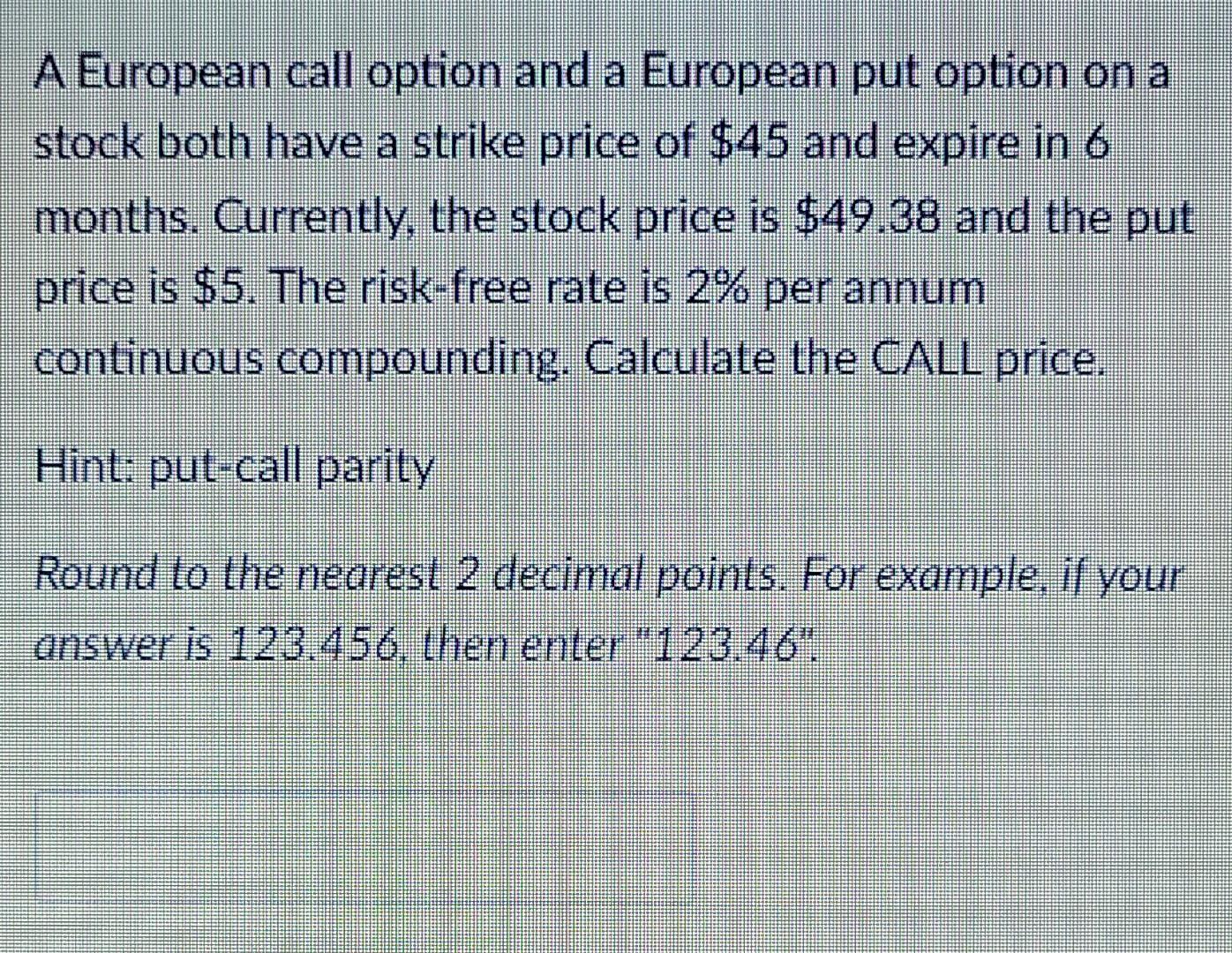Solved A European call option and a European put option on a | Chegg.com