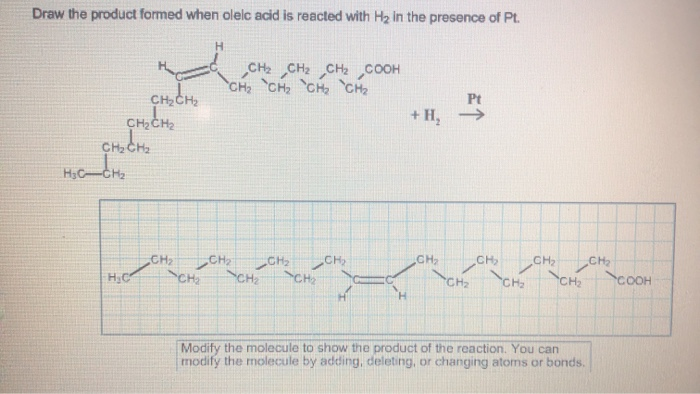 Solved Draw the product formed when oleic acid is reacted | Chegg.com