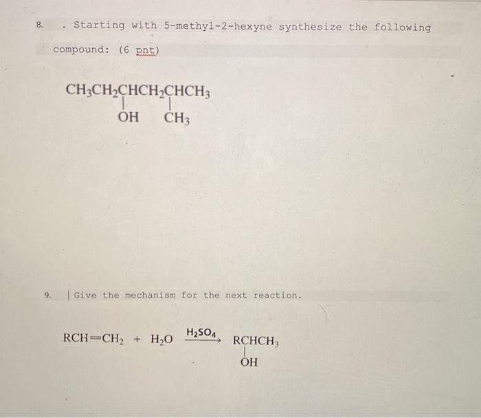 Solved 8. Starting with 5-methyl-2-hexyne synthesize the | Chegg.com