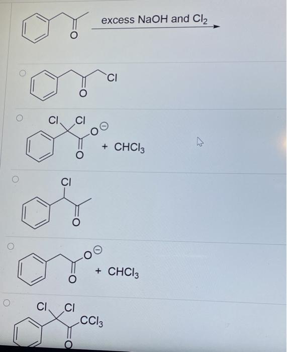 Solved excess NaOH and Cl2 CI CI CI + CHCl3 CI of + CHCI o | Chegg.com