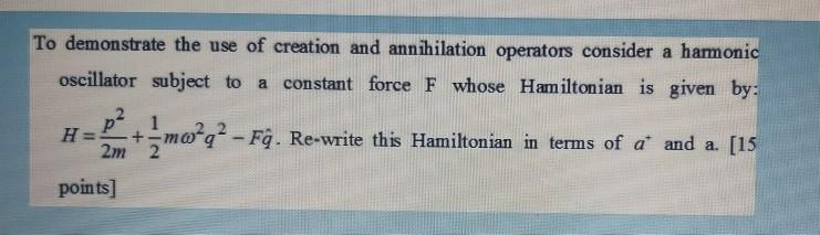 Solved To demonstrate the use of creation and annihilation | Chegg.com