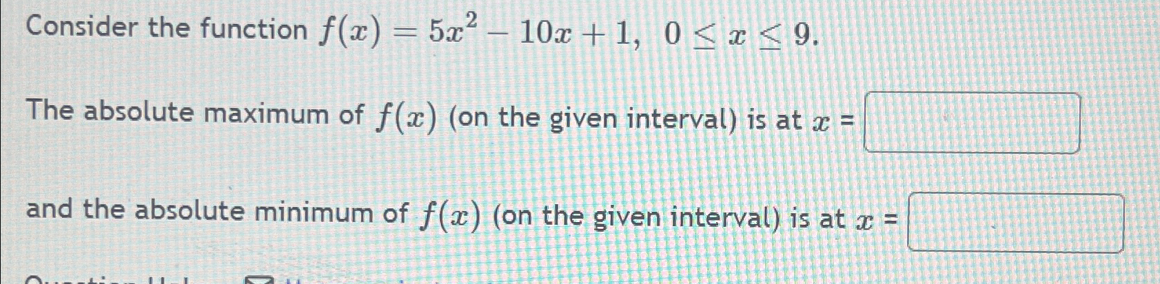 Solved Consider the function f(x)=5x2-10x+1,0≤x≤9.The | Chegg.com