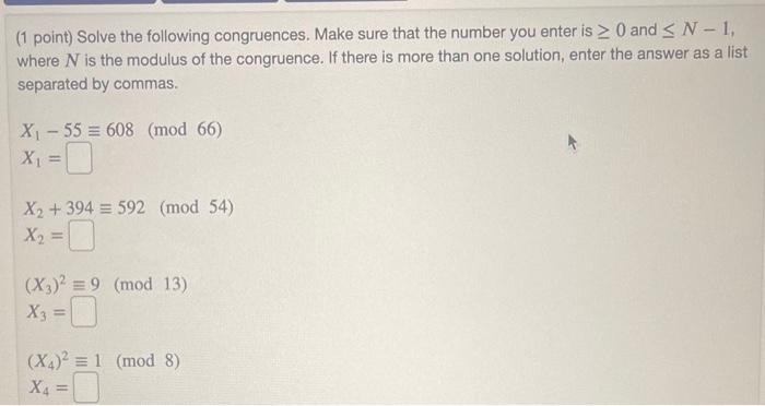 Solved (1 point) Solve the following congruences. Make sure | Chegg.com