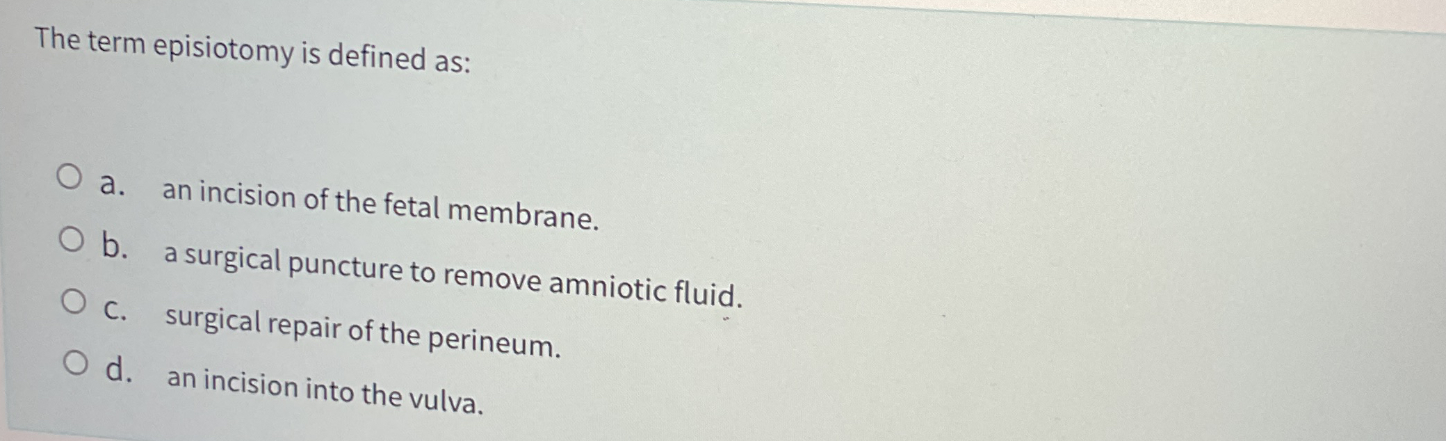 The term episiotomy is defined as:a. ﻿an incision of | Chegg.com