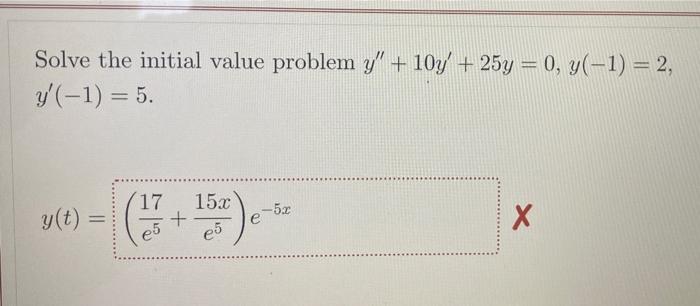 Solved Solve the initial value problem y' + 10y + 25y = 0, | Chegg.com