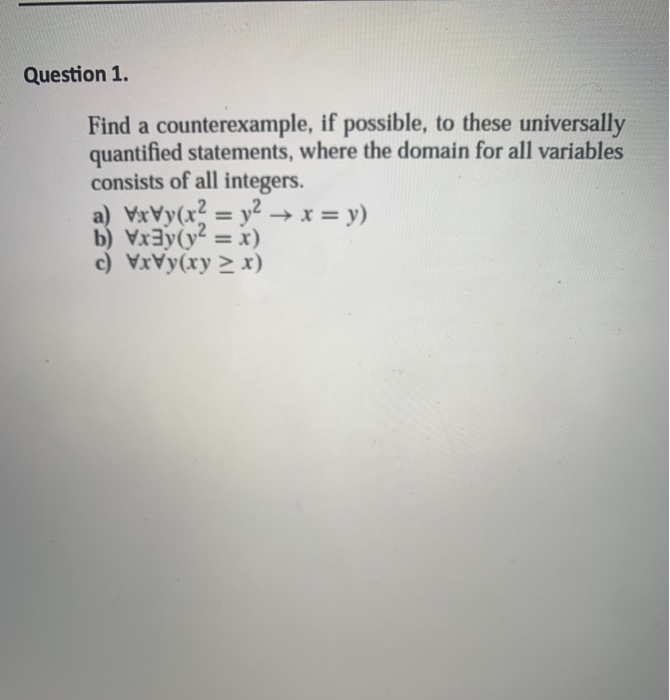 Solved Question 1. Find a counterexample, if possible, to | Chegg.com