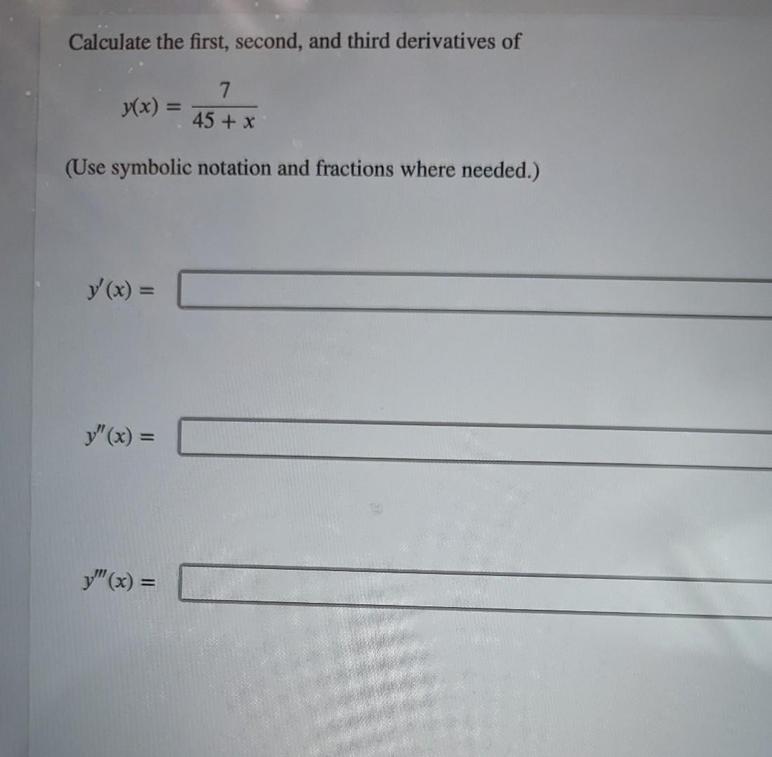 Solved Calculate the first, second, and third derivatives of | Chegg.com