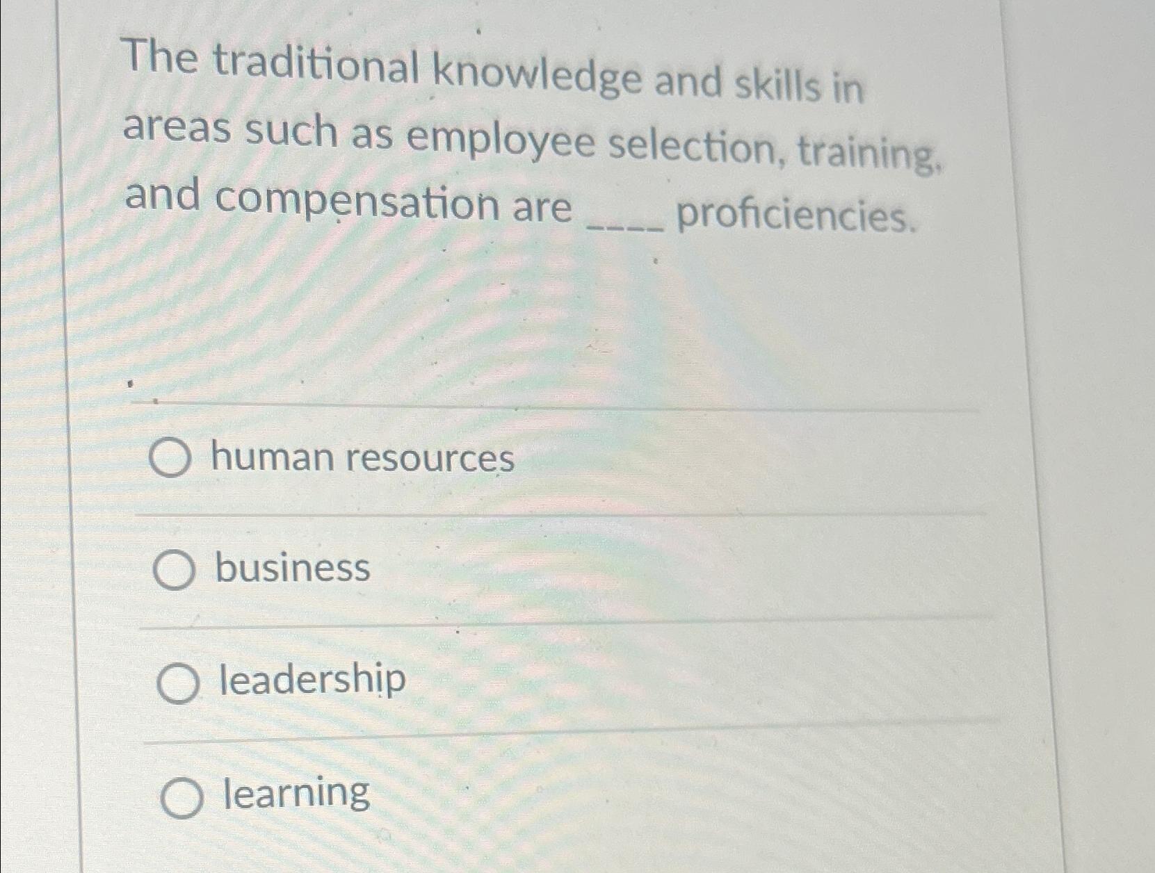 Solved The traditional knowledge and skills in areas such as | Chegg.com