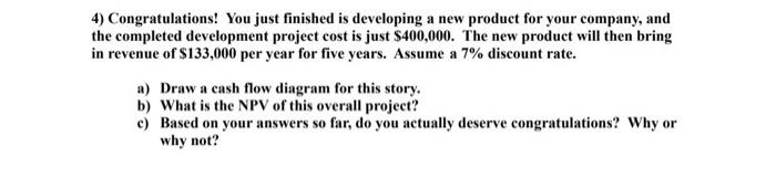 Solved 4) Congratulations! You just finished is developing a | Chegg.com