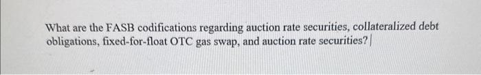 Solved What are the FASB codifications regarding auction | Chegg.com