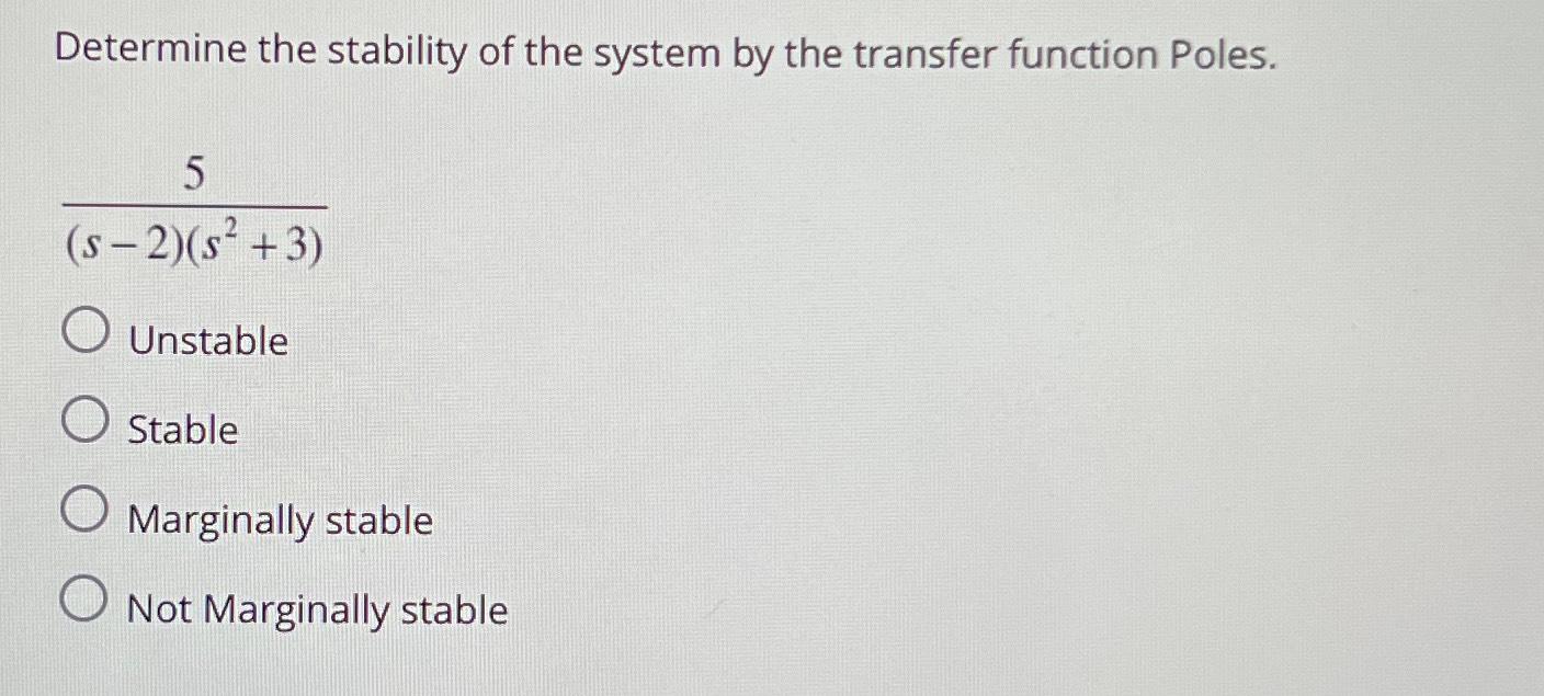 Solved Determine the stability of the system by the transfer | Chegg.com