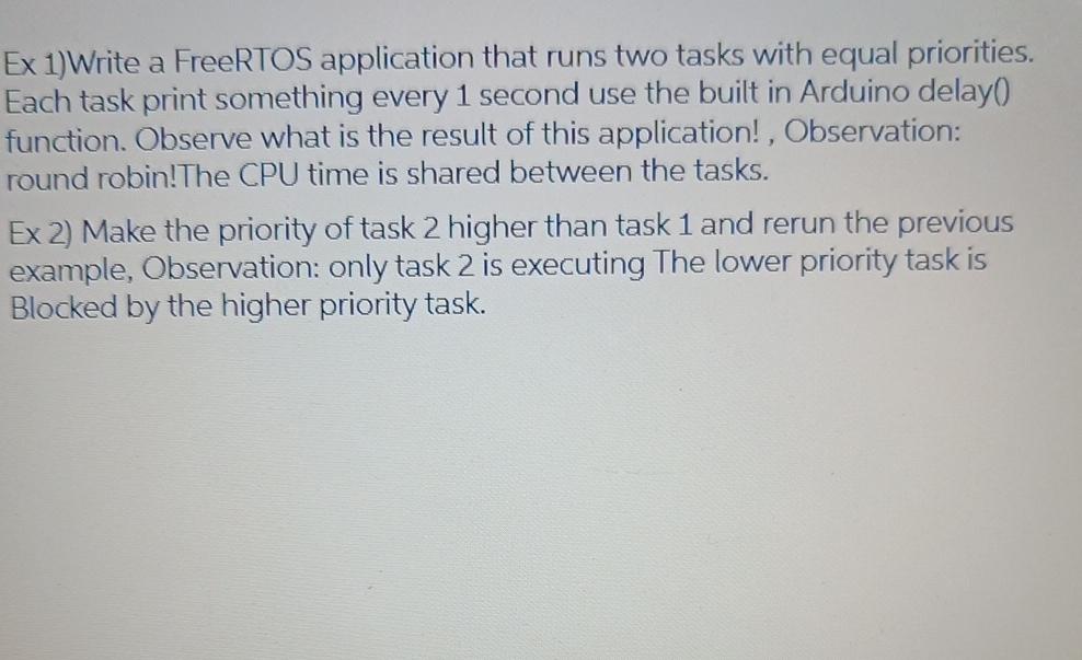 Solved Ex 1)Write a FreeRTOS application that runs two tasks | Chegg.com