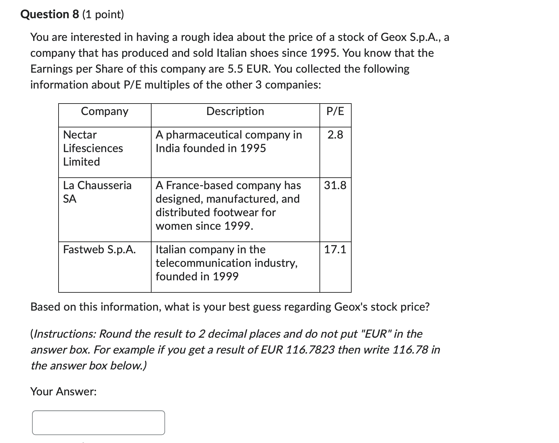 Solved Question 8 (1 ﻿point)You are interested in having a | Chegg.com