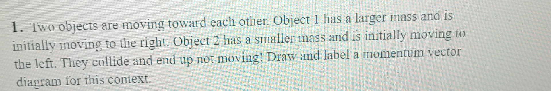 Solved Two objects are moving toward each other. Object 1 | Chegg.com