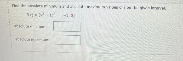 Solved Find the absolute minimum and absolute maximum values | Chegg.com